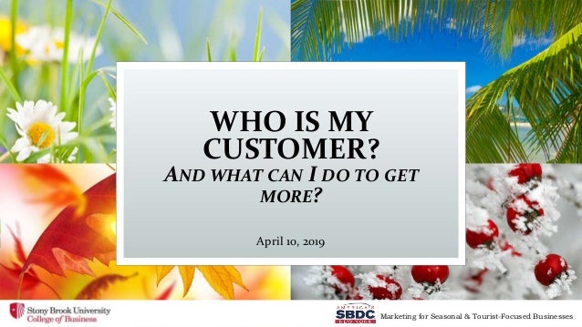 Who is My Customer? And What Can I Do to Get More?