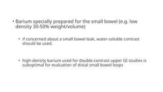 Small bowel follow through - barium studies .pptx