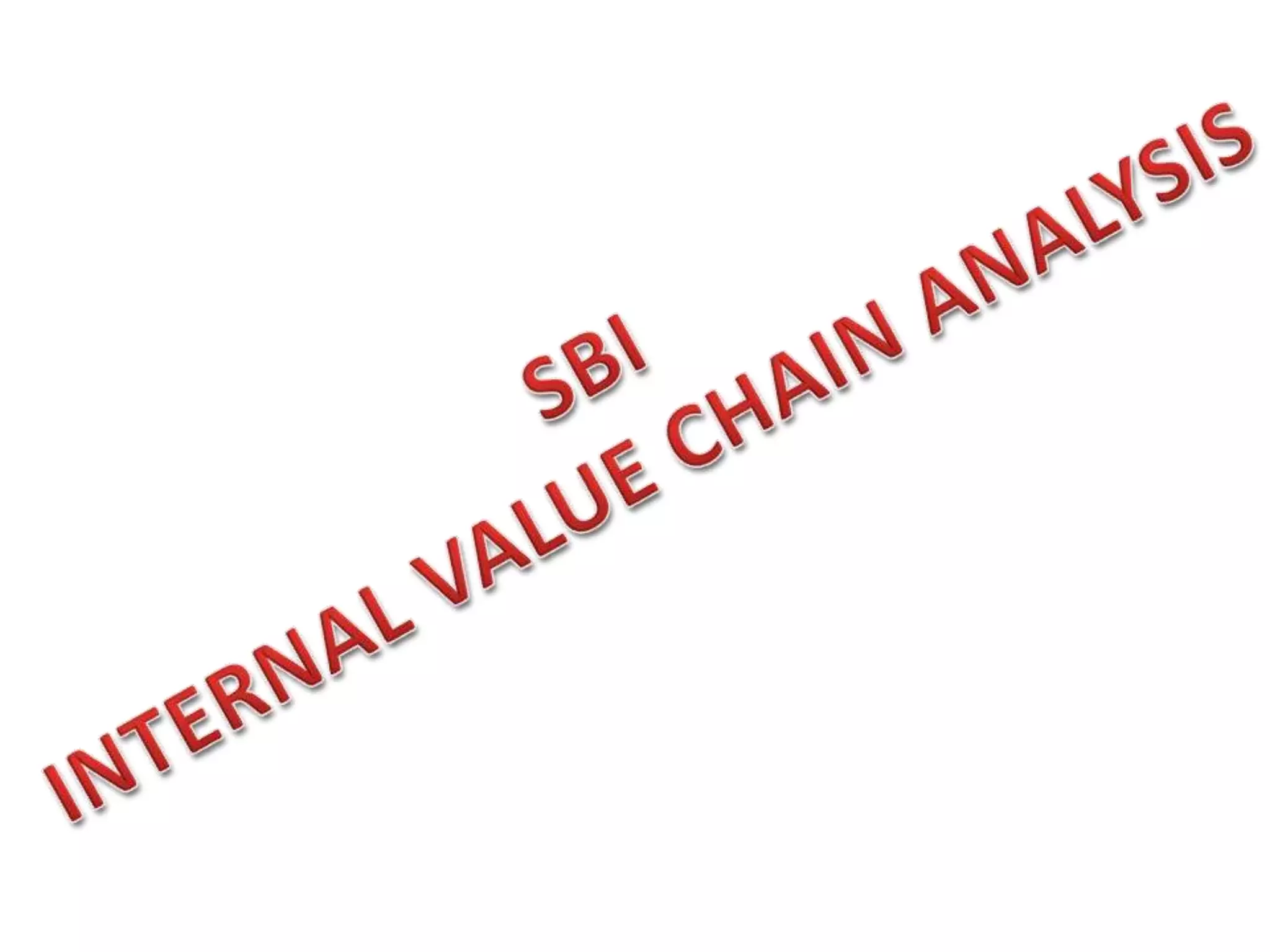 Sbi internal value chain | PPTX