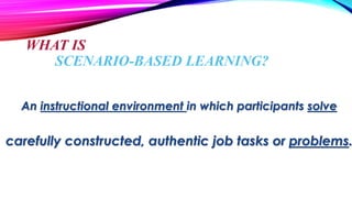scenario-based learning | PPTX