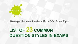 SBL ACCA EXAM TIPS: List of 23 common question styles in exams | PPTX
