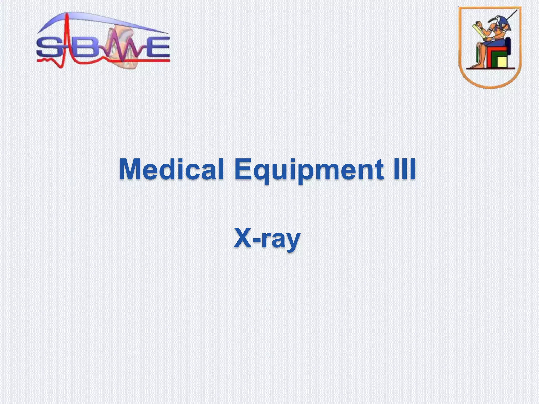 medical equipment lec 4 x-ray | PPTX