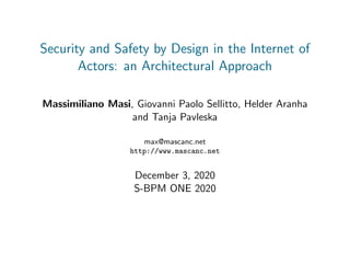 Security and Safety by Design in the Internet of Actors an Architectural Approach | PPT