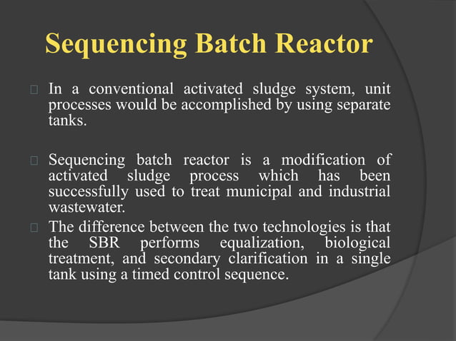 Sequencing batch reactor ppt | PPTX | Chemistry | Science