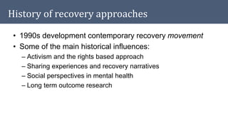 Recovery and recovery based approaches in mental health | PPTX