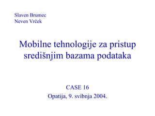 Mobilne tehnologije za pristup središnjim bazama podataka | PPT