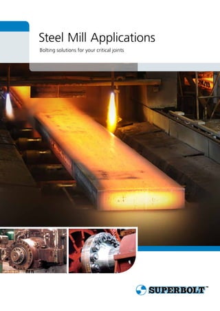 Superbolt Solutions for Steel Mills | PDF