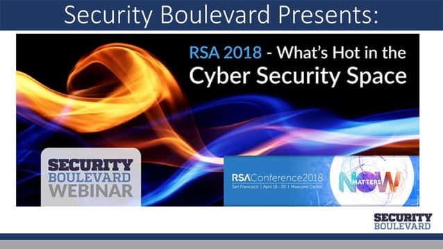 RSA 2018- What’s Hot in the Cyber Security Space | PPT