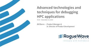 Advanced technologies and techniques for debugging HPC applications | PPT