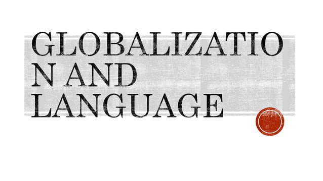 Sem 4 Paper15_Globalization and language | PPTX | Education