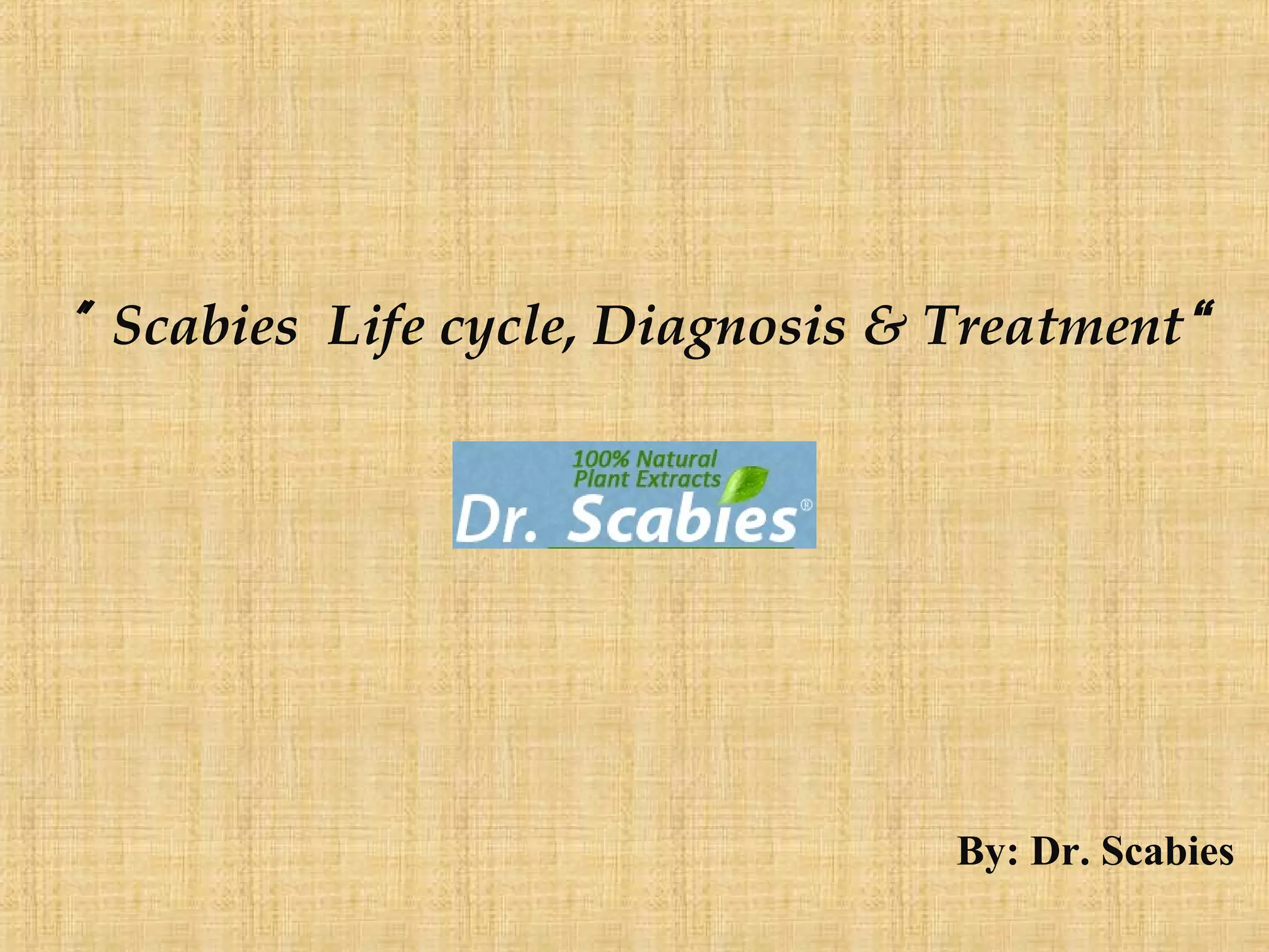 Scabies Life cycle, Diagnosis & Treatment | PPT