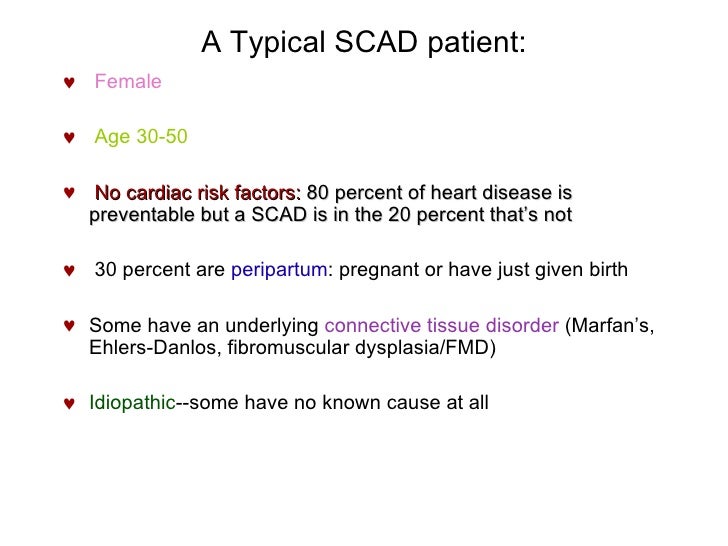 What is a SCAD (spontaneous coronary artery dissection)?