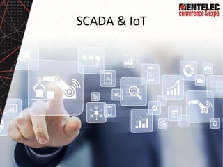 SCADA-IoT_Ben-Yee-V2-2018-ENTELEC-PowerPoint.pdf