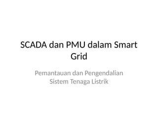 Integrasi PMU pada SCADA di Saluran Tenaga Listrik | PPT