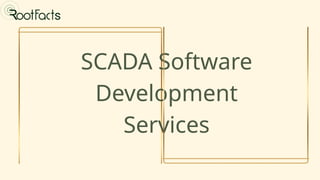 SCADA Software Development Services.pptx