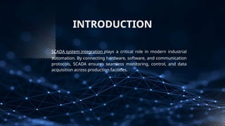 The Role of SCADA System Integration in Modern Manufacturing | PPTX