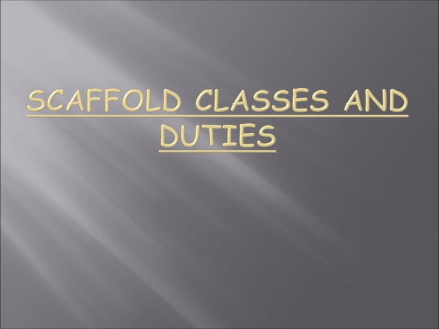 Scaffold classes and duties (cals) | PPT | Woodworking | Arts and Crafts
