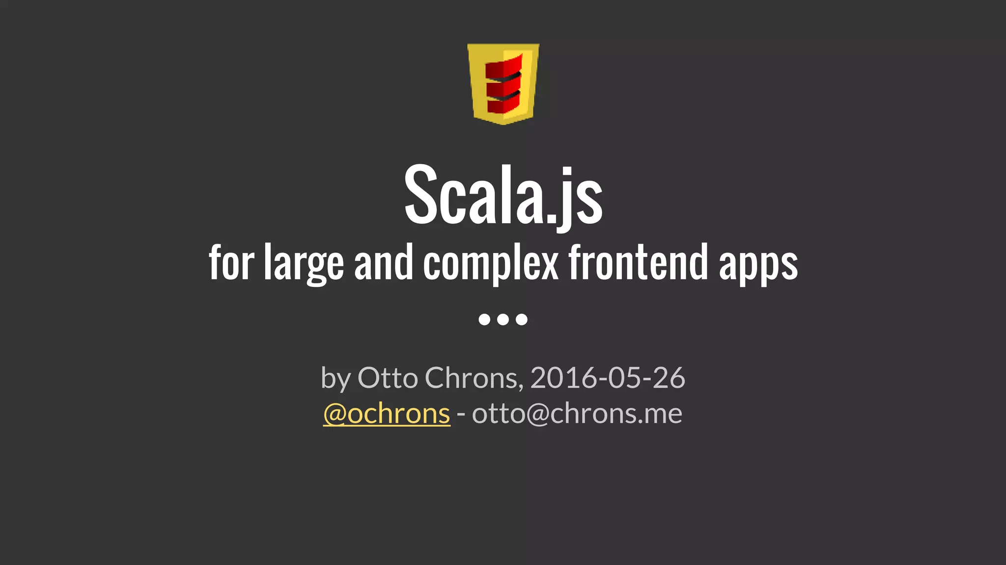 Scala.js for large and complex frontend apps | PPT