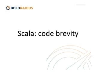 Code Brevity in Scala | PPT