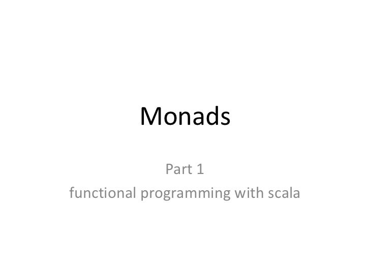 Introduction To Monads In Scala 1 