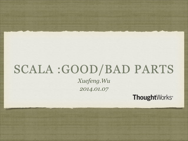 Scala the good and bad parts | PPT