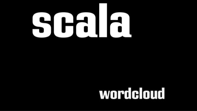 Scala Programming Expressed in word clouds Scala Programming Expressed in word clouds
