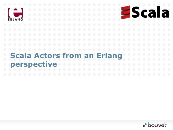 Scala Actors Erlang