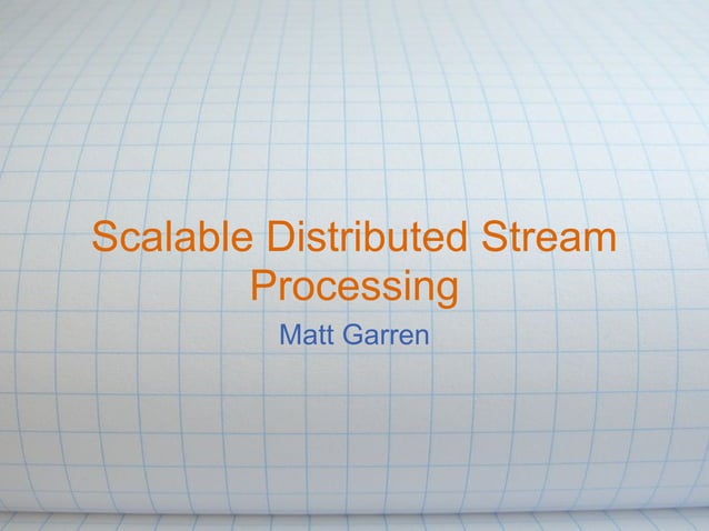 Scalable Distributed Streamprocessing Ppt