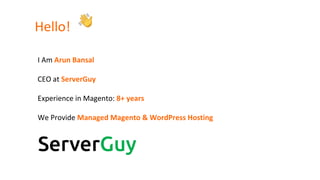 Scalable Magento Deployment by Arun Bansal (ServerGuy.com) | PPT