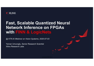 Fast, Scalable Quantized Neural Network Inference on FPGAs with FINN and LogicNets | PDF