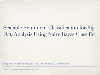 Scalable sentiment classification for big data analysis using naive bayes classifier | PPT