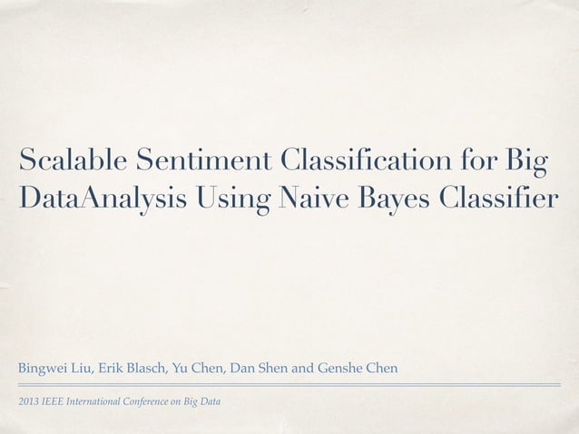 Scalable sentiment classification for big data analysis using naive bayes classifier | PPT