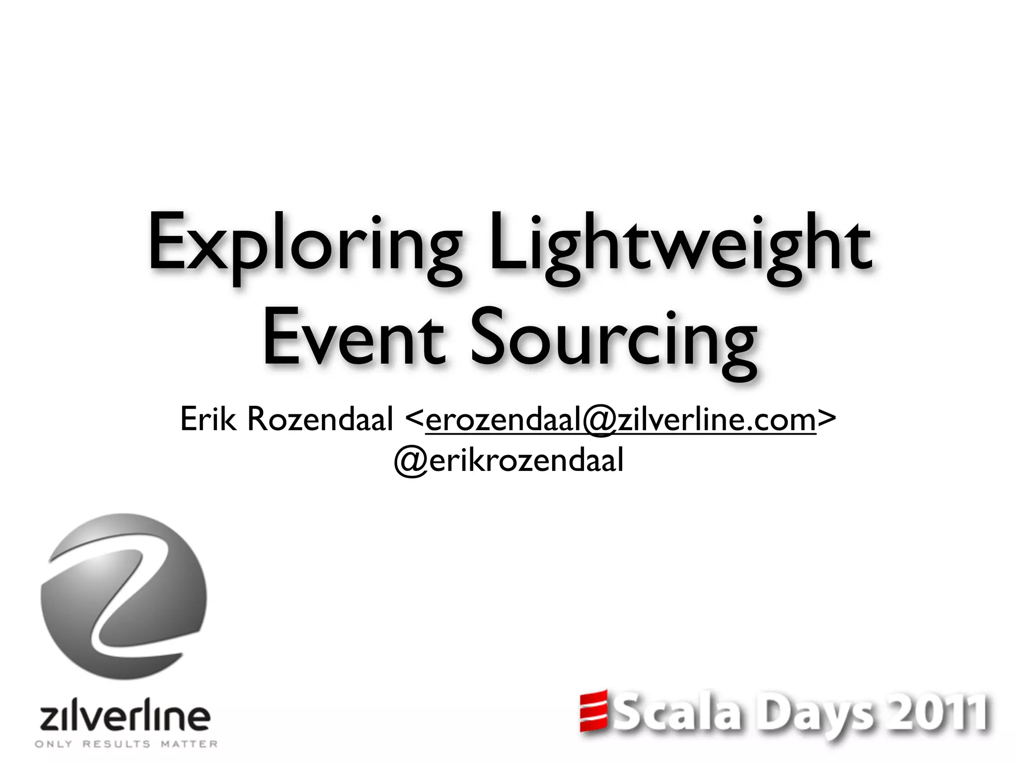 Exloring Lightweight Event Sourcing - Scala Days 2011 | PPT