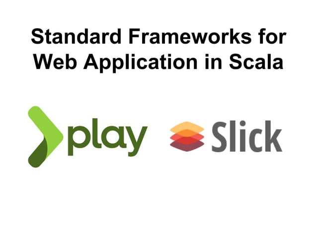 Scala Frameworks for Web Application 2016 | PPT