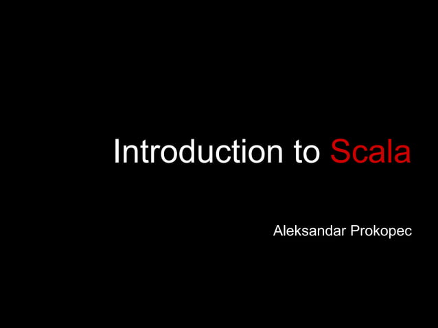 Scala presentation by Aleksandar Prokopec | PPT | Programming Languages | Computing