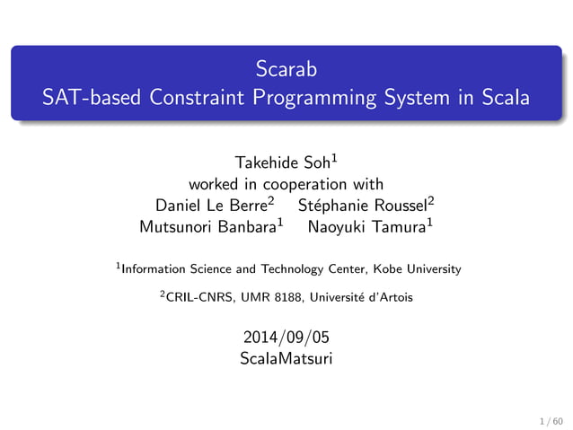 Scarab: SAT-based Constraint Programming System in Scala / Scala上で実現された制約プログラミングシステムScarabについて | PPT