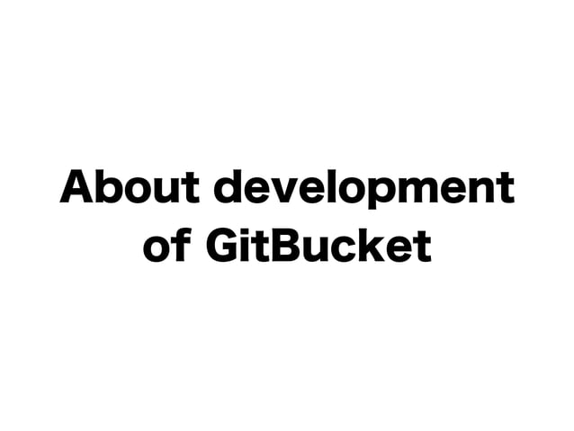 GitBucket: The perfect Github clone by Scala | PPT