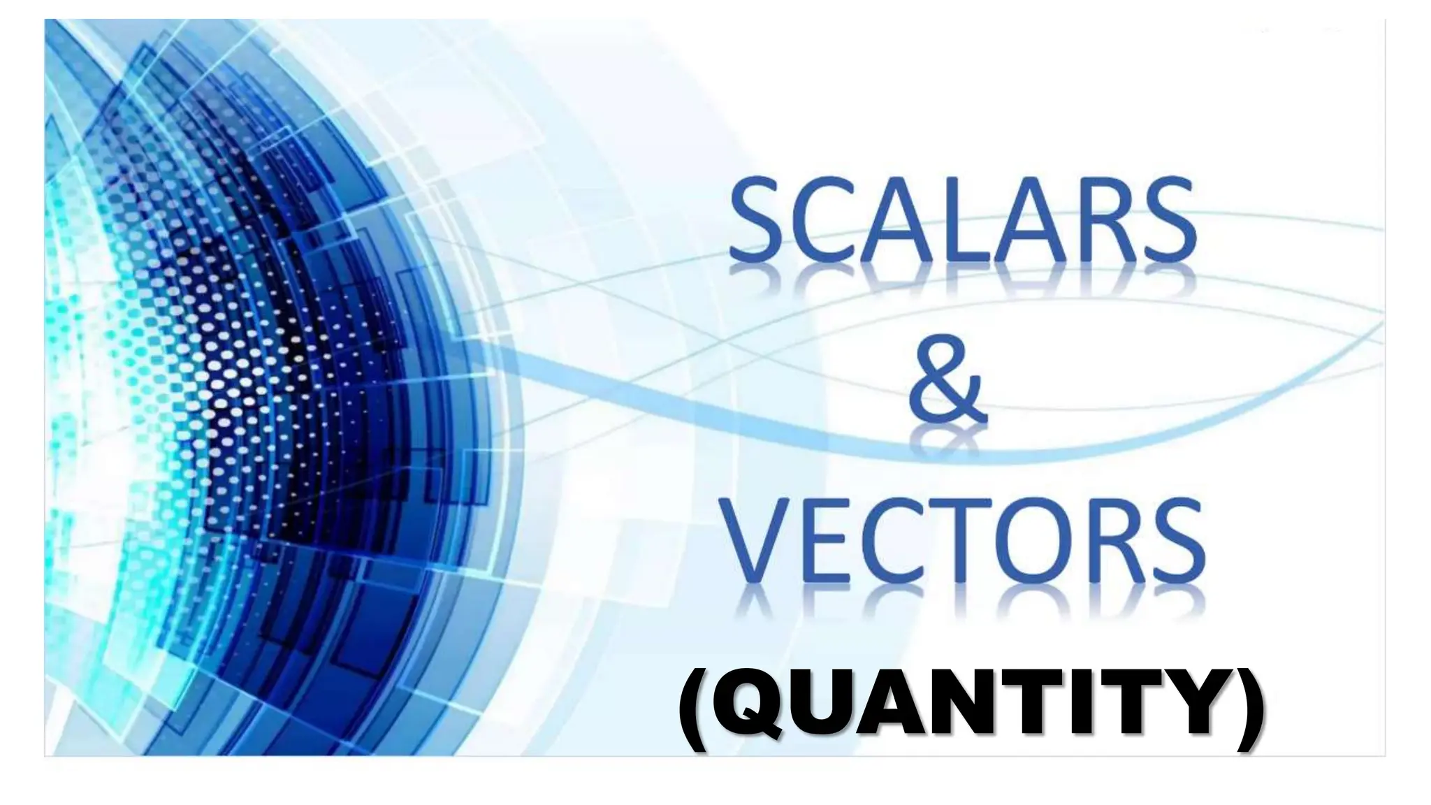 physics- SCALAR-AND-VECTOR-QUANTITIES.PPT