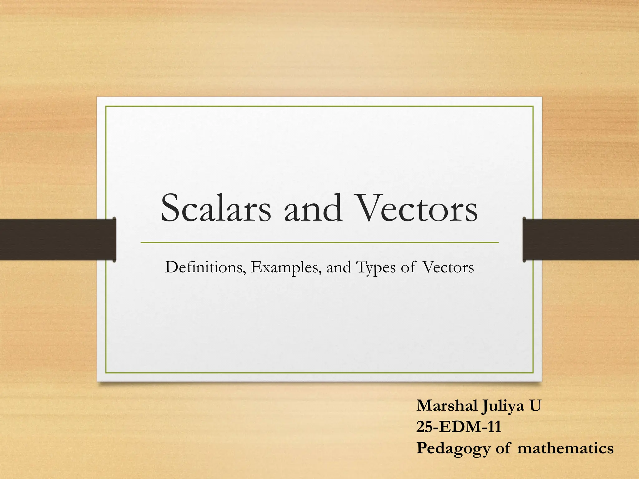 Scalars_and_Vectors_with_Types_of_Vectors.pptx