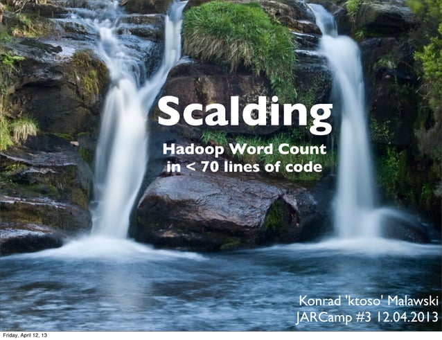 Scalding Hadoop Word Count In Less Than 70 Lines Of Code Ppt