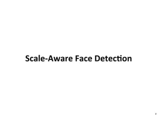 "Scale Aware Face Detection"と"Finding Tiny Faces" (CVPR'17) の解説 | PPT