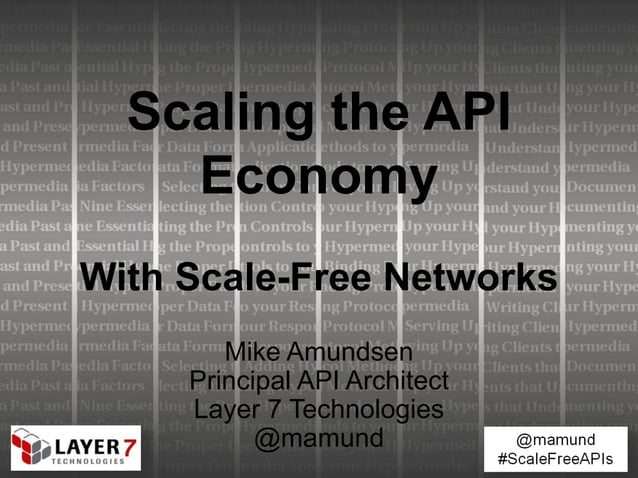 Scaling the API Economy - with Scale-Free Networks API Days Keynote from Layer 7 Principal API ...