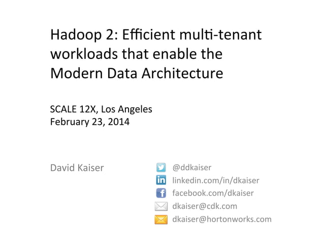 Scale 12 x Efficient Multi-tenant Hadoop 2 Workloads with Yarn | PPT