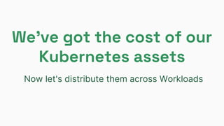 SCaLE 20X: Kubernetes Cloud Cost Monitoring with OpenCost ...