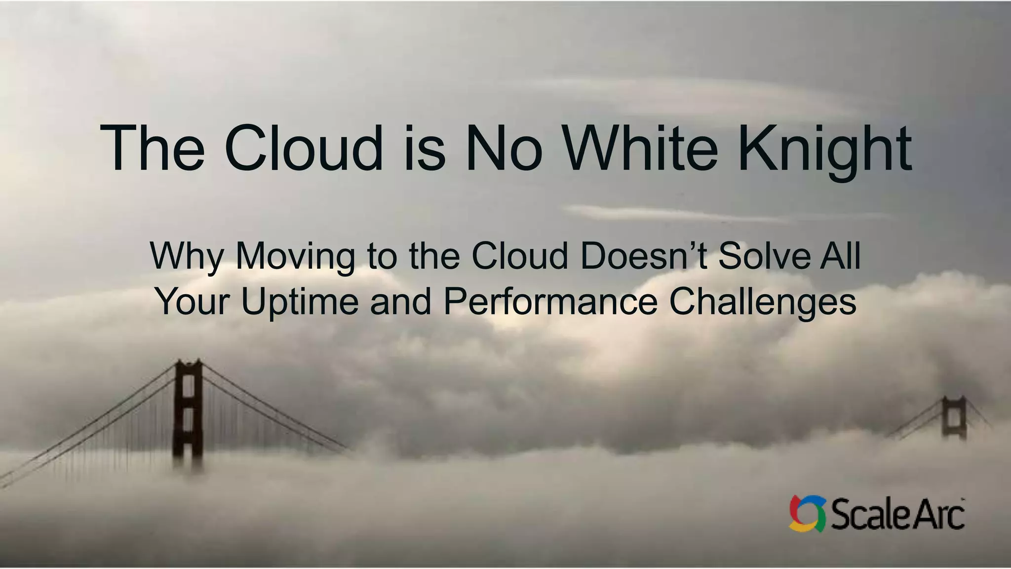 ScaleArc: Why the cloud is no White Knight | PPTX
