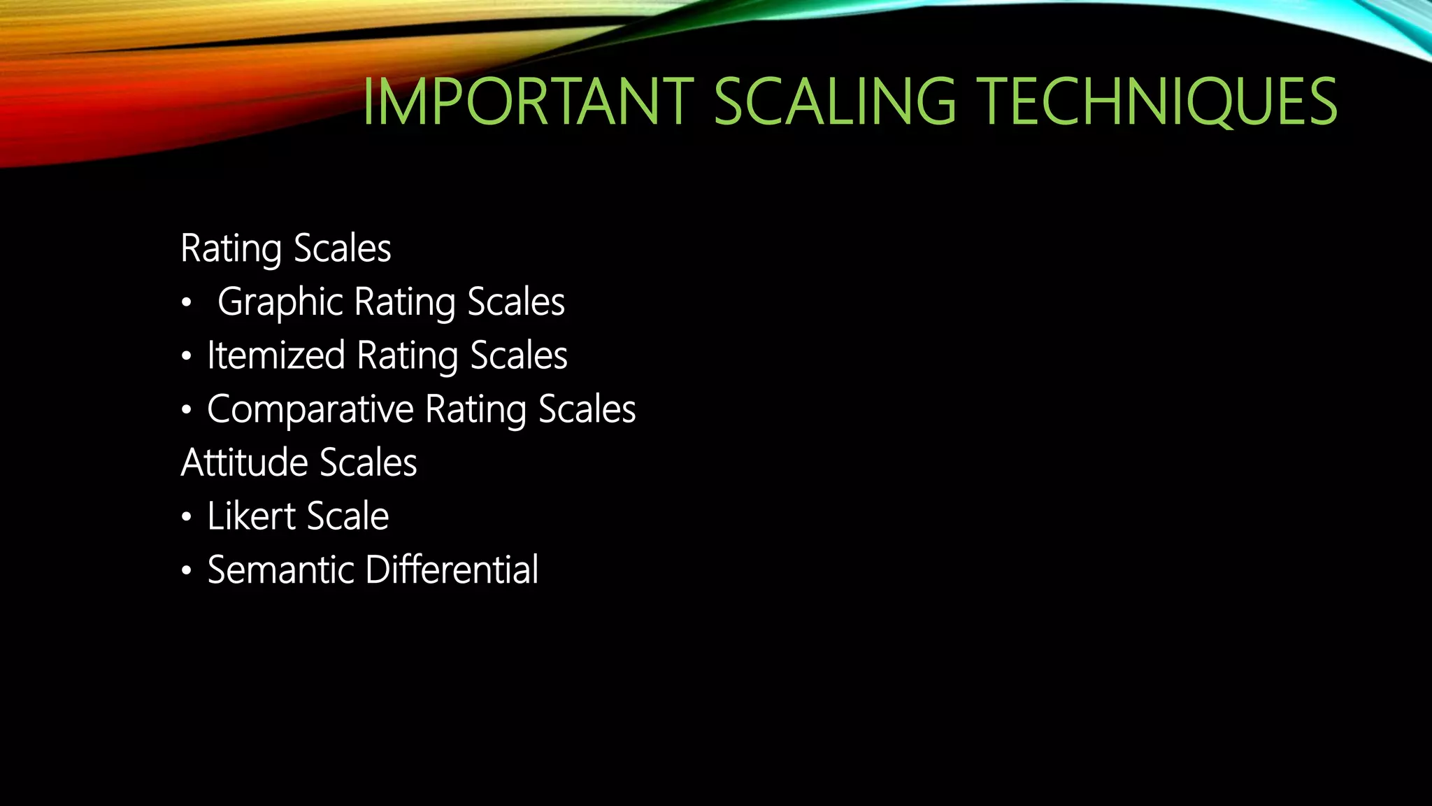 SCALE , CLASSIFICATION OF SCALE AND IMPORTANCE OF SCALING TECHNIQUES.pptx