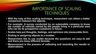 SCALE , CLASSIFICATION OF SCALE AND IMPORTANCE OF SCALING TECHNIQUES.pptx