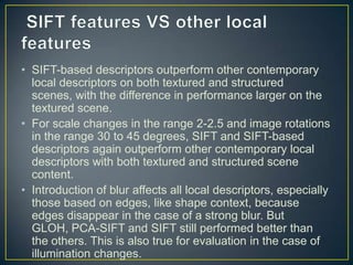 SIFT vs other Feature Descriptor | PPTX | 3-D Graphics | Computer Software and Applications