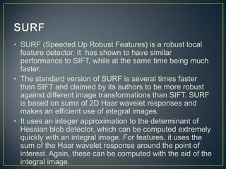 SIFT vs other Feature Descriptor | PPTX | 3-D Graphics | Computer Software and Applications
