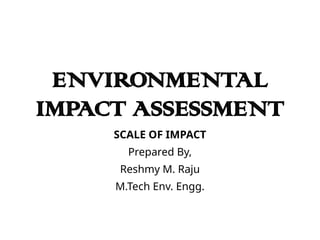 Scale of impacts in Environmental Impact Assessment | PPTX ...